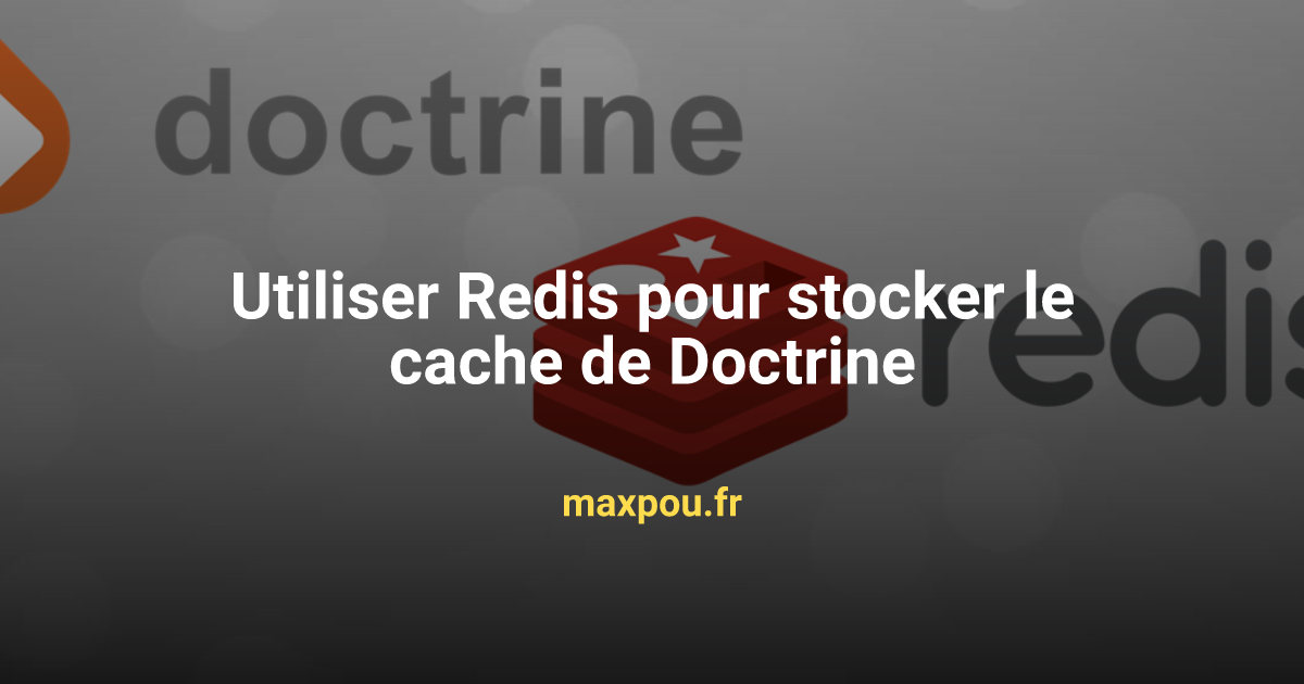 Utiliser Redis pour stocker le cache de Doctrine