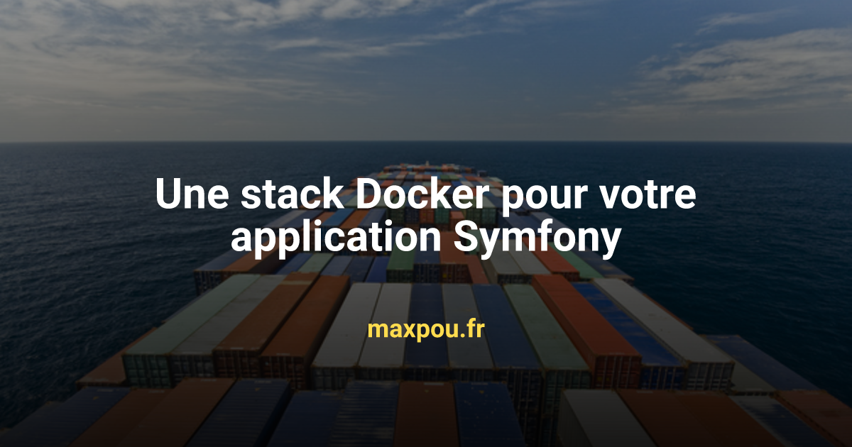 Une Stack Docker Pour Votre Application Symfony