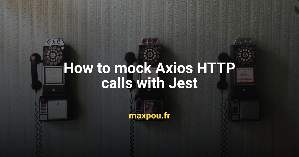 How To Mock Axios Calls With Jest
